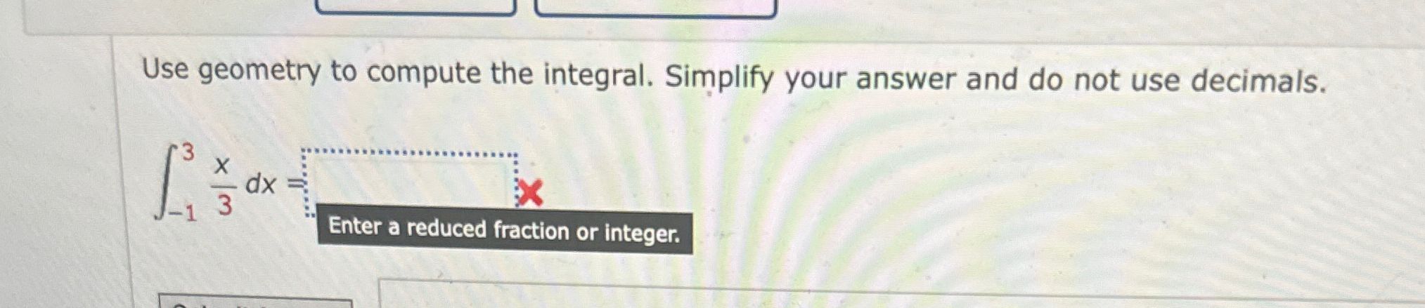 Solved Use geometry to compute the integral. Simplify your | Chegg.com