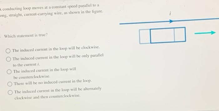Solved conducting loop moves at a constant speed parallel to | Chegg.com
