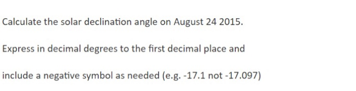 Solved Calculate the solar declination angle on August 24 | Chegg.com