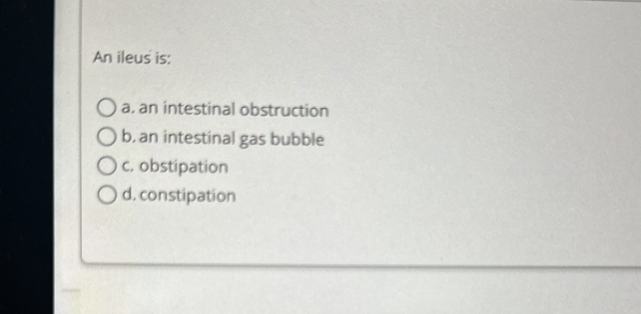 Solved An ileus is:a. ﻿an intestinal obstructionb. ﻿an | Chegg.com