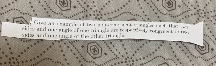 Solved Give an example of two non-congruent triangles such | Chegg.com