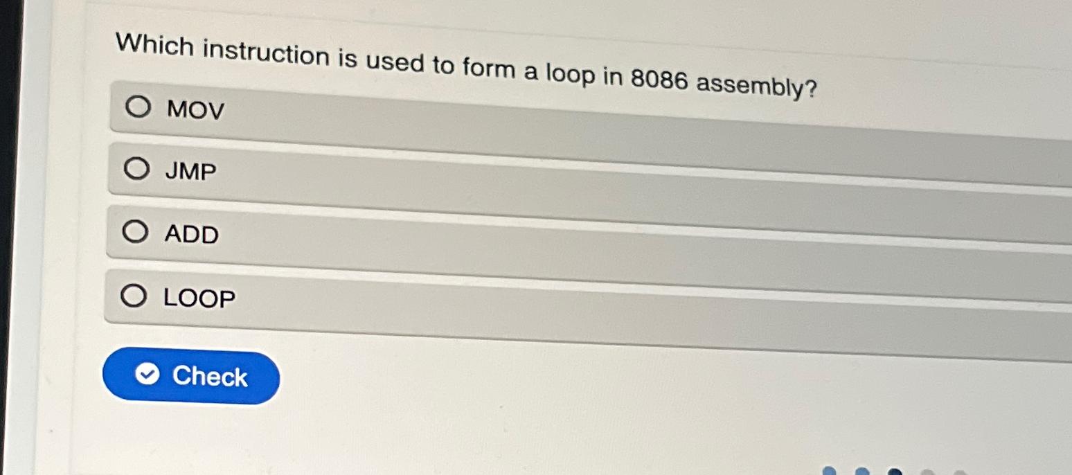 Solved Which instruction is used to form a loop in 8086 | Chegg.com