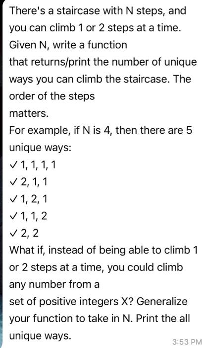 Solved There's a staircase with N steps, and you can climb 1 | Chegg.com