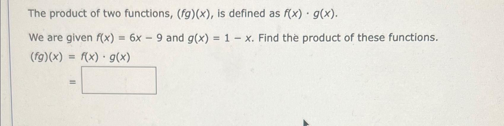 Solved The Product Of Two Functions Fg X ﻿is Defined As