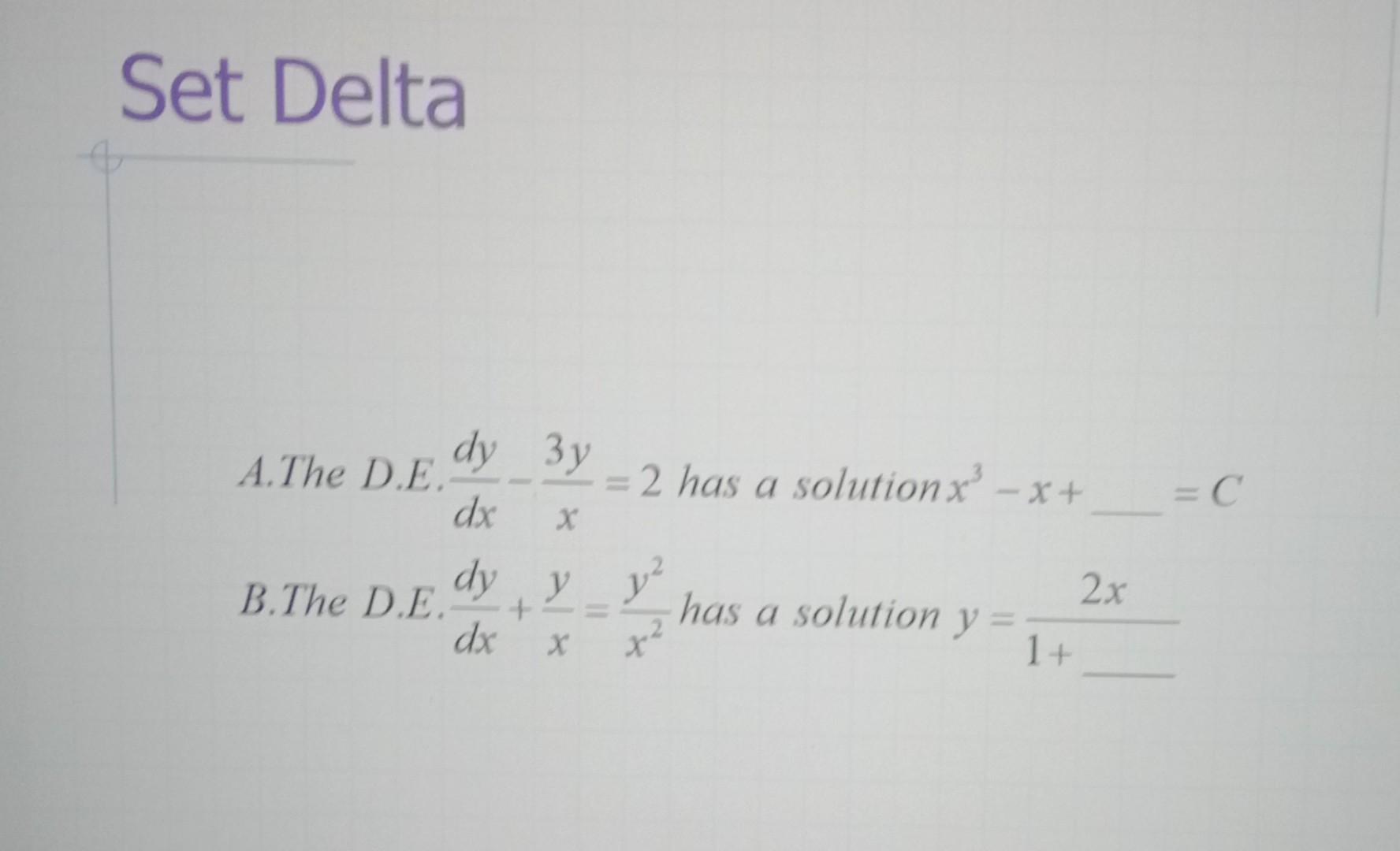 Solved Set Delta A.The D.E dy dy 3y =C = 2 has a solution x3 | Chegg.com