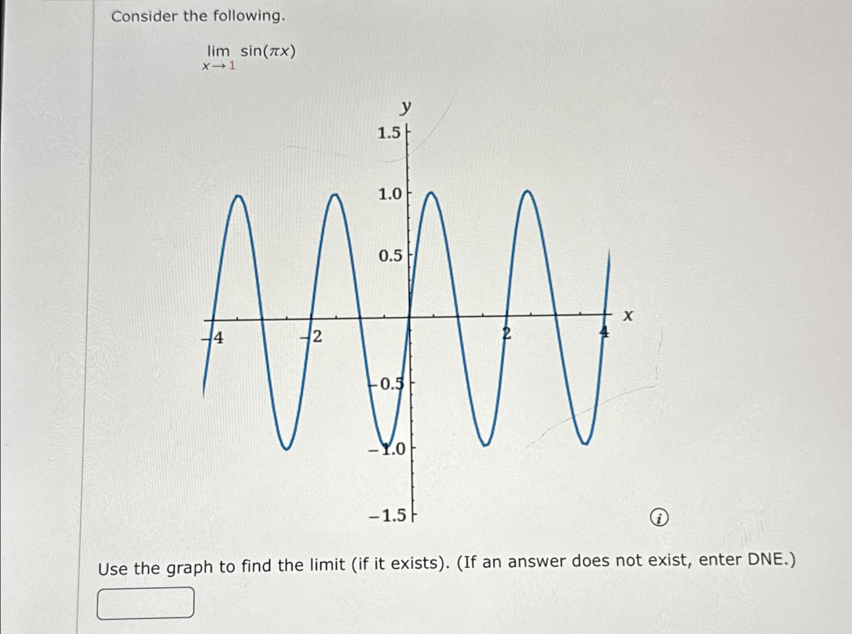 Solved Consider the following.limx→1sin(πx)(i)Use the graph | Chegg.com