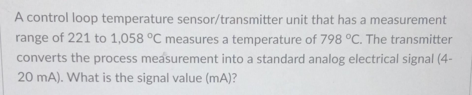 Solved A control loop temperature sensor/transmitter unit | Chegg.com