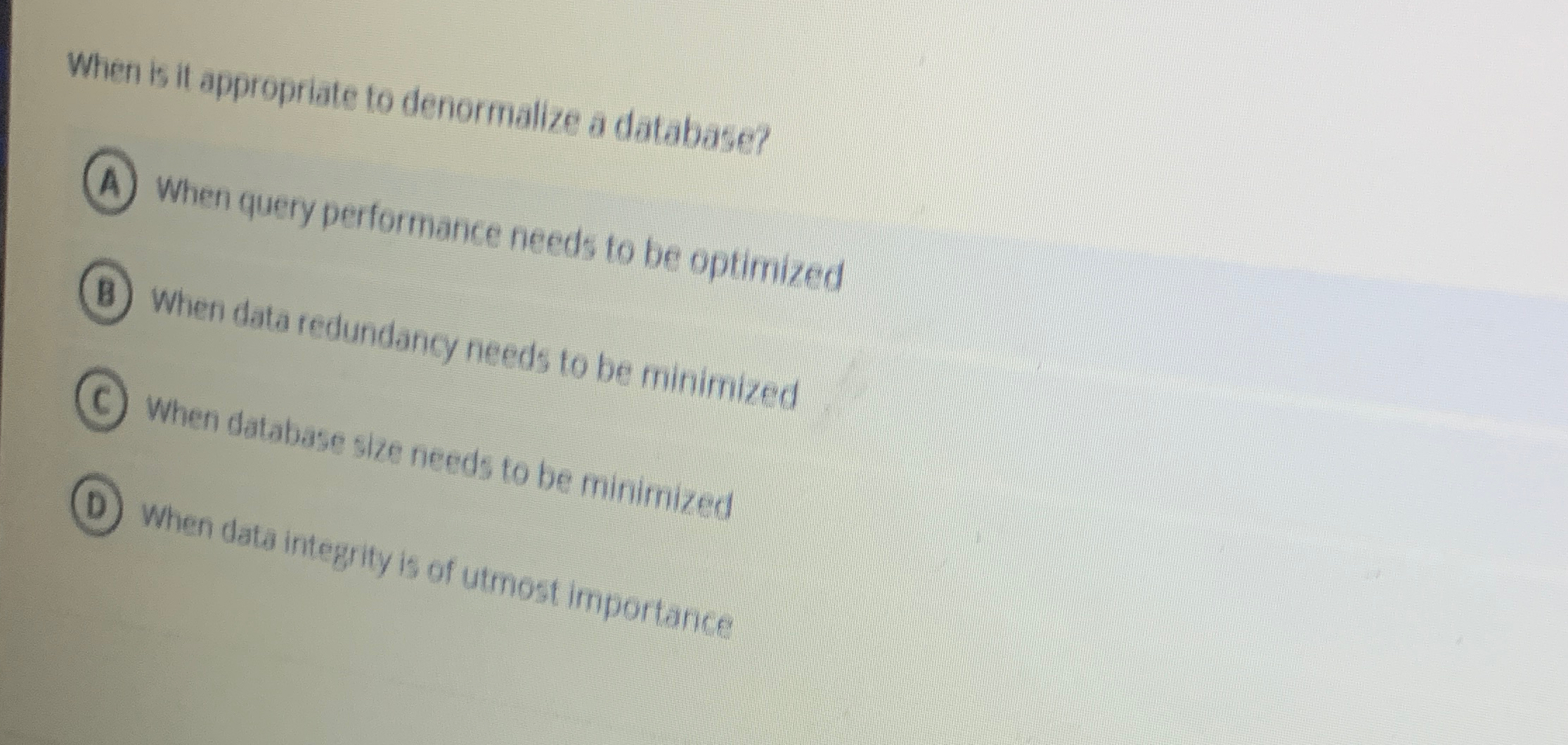 Solved When is it appropriate to denormalize a database?When | Chegg.com