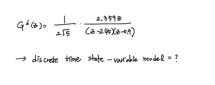 Solved Gd(z)=251⋅(z−2.45)(z−0.9)2.359z → discrete time | Chegg.com