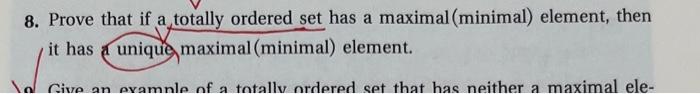Solved 8. Prove that if a totally ordered set has a maximal | Chegg.com