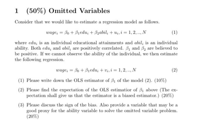 Solved 1 (50\%) Omitted Variables Consider that we would | Chegg.com