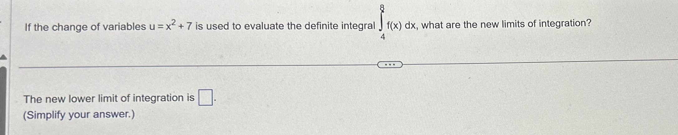 Solved If the change of variables u=x2+7 ﻿is used to | Chegg.com