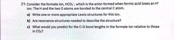 Solved 21: Consider the formate ion, HCO2−, which is the | Chegg.com
