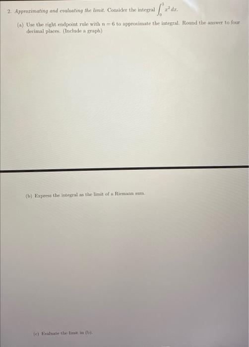 Solved 2. Approximating and evaluating the limit. Considet | Chegg.com