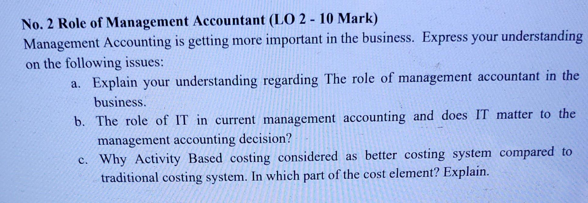 Solved No. 2 Role of Management Accountant (LO 2 - 10 Mark) | Chegg.com