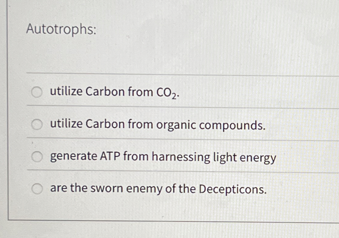 Solved Autotrophs:utilize Carbon from CO2.utilize Carbon | Chegg.com Solved Autotrophs:utilize Carbon from CO2.utilize Carbon | Chegg.com