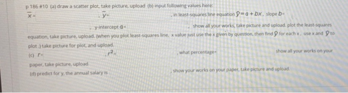 Solved P 186 #10 (a) draw a scatter plot, take picture, | Chegg.com