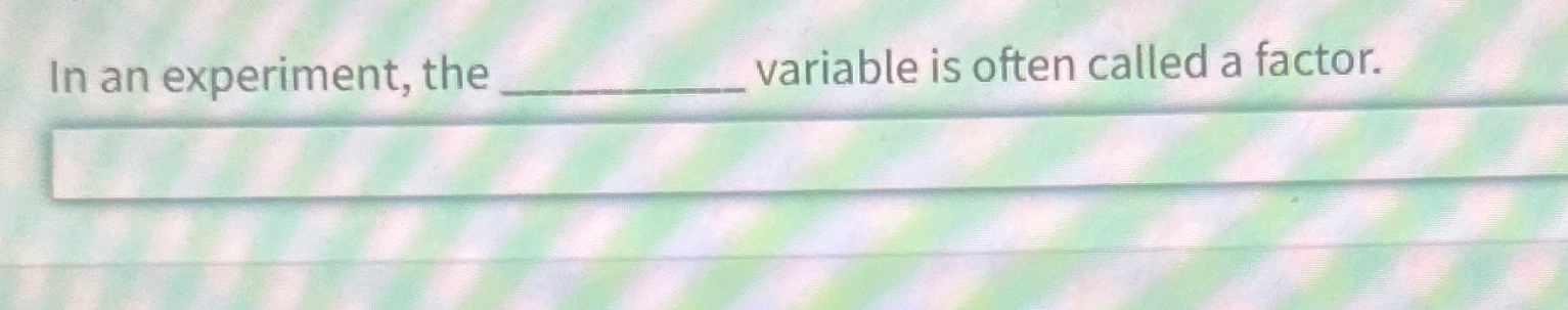 Solved In an experiment, the q, ﻿variable is often called a | Chegg.com