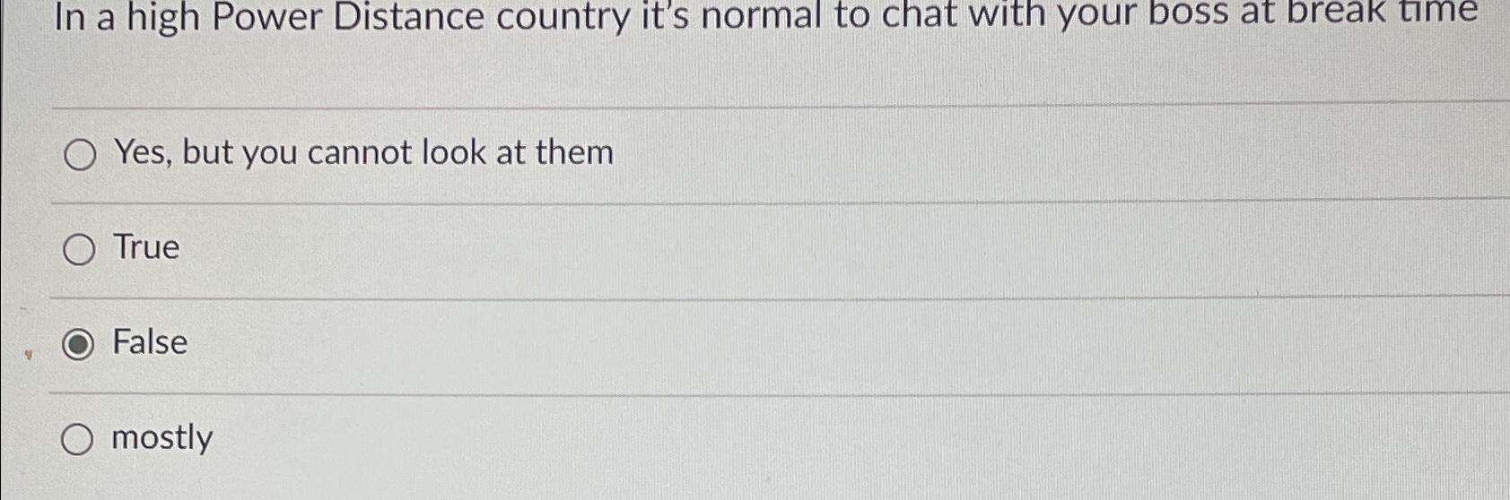 Solved In a high Power Distance country it's normal to chat | Chegg.com