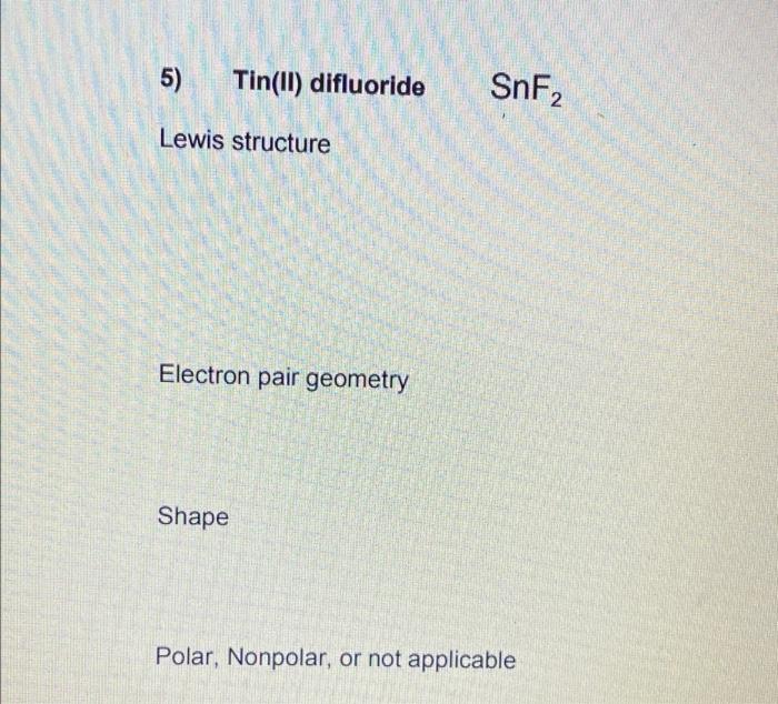 Solved 5) Tin(II) difluoride SnF2 Lewis structure Electron | Chegg.com