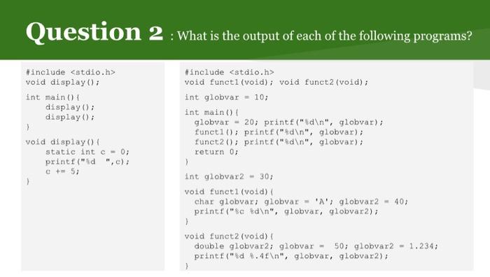 Solved Question 2 What Is The Output Of Each Of The 