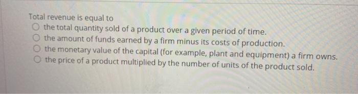 Solved Total revenue is equal to the total quantity sold of | Chegg.com