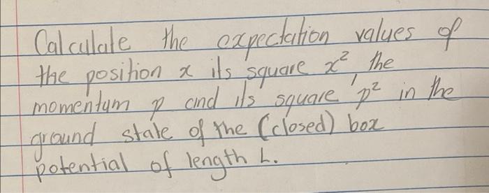 Solved X 7 Calculate The Expectation Values Of The Position