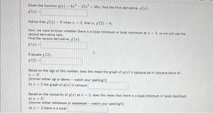Solved Given the function g(x)=6x3−27x2+36x, find the first | Chegg.com
