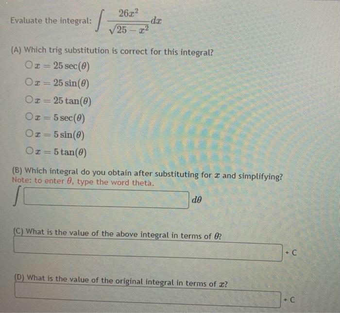 Solved Evaluate the integral: ∫25−x226x2dx (A) Which trig | Chegg.com