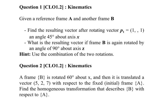 Solved Question 1 [CLO1.2] : Kinematics Given a reference | Chegg.com