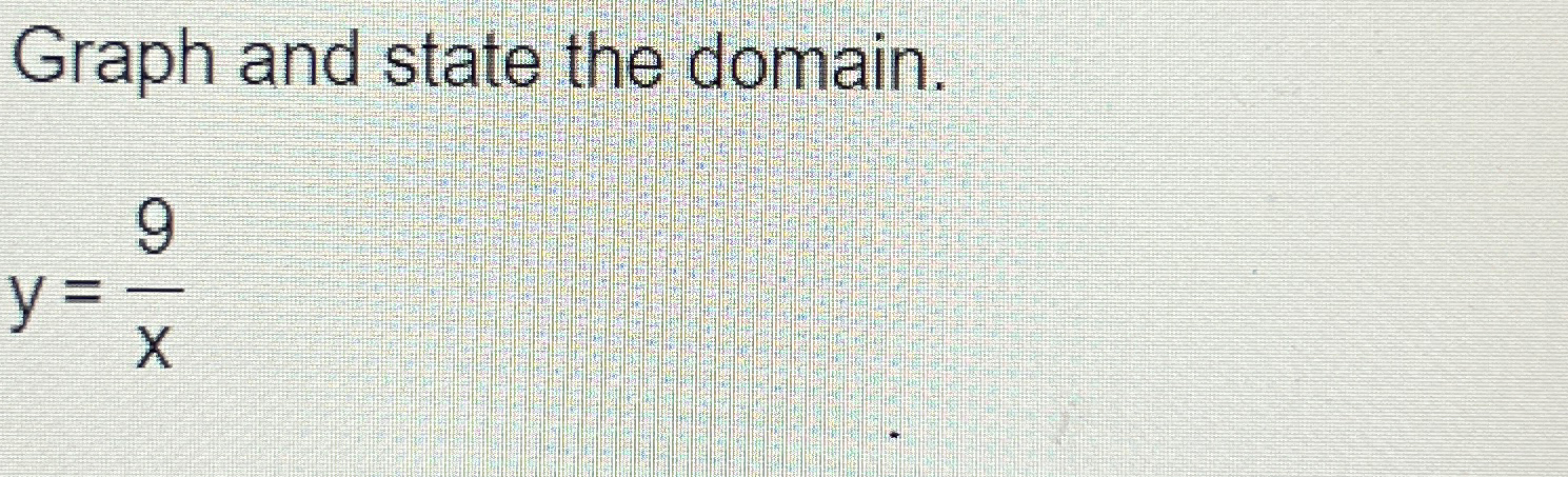 Solved Graph and state the domain.y=9x | Chegg.com