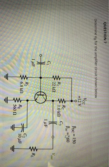 Solved QUESTION 7 Determine Vg for the amplifier circuit | Chegg.com