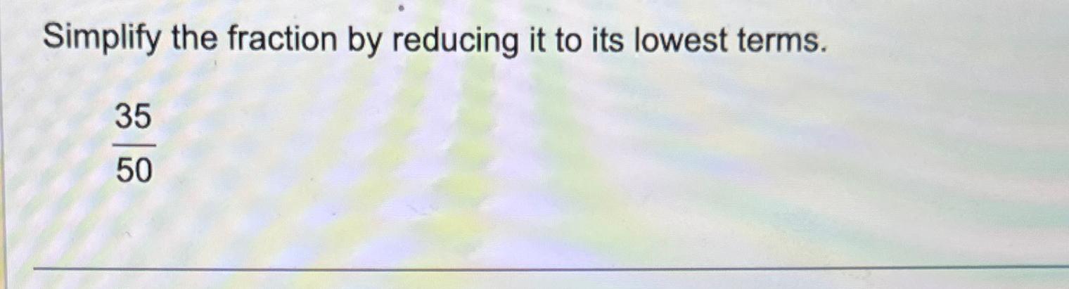 Solved Simplify the fraction by reducing it to its lowest | Chegg.com
