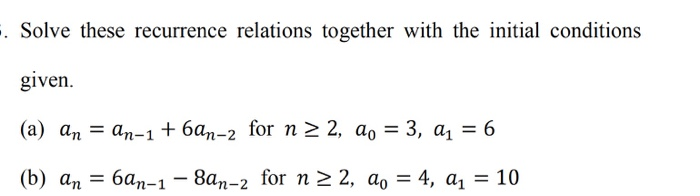 Solved Solve These Recurrence Relations Together With The 3356