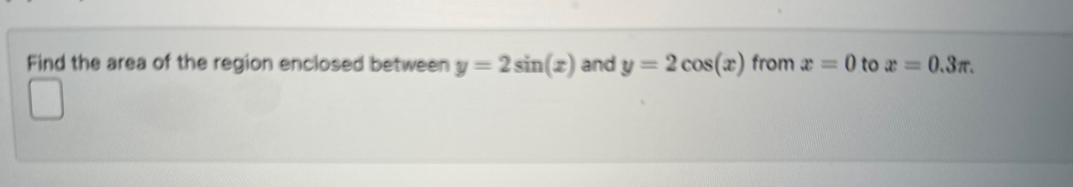 Solved Find the area of the region enclosed between | Chegg.com