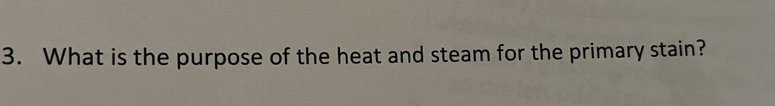 Solved What is the purpose of the heat and steam for the | Chegg.com