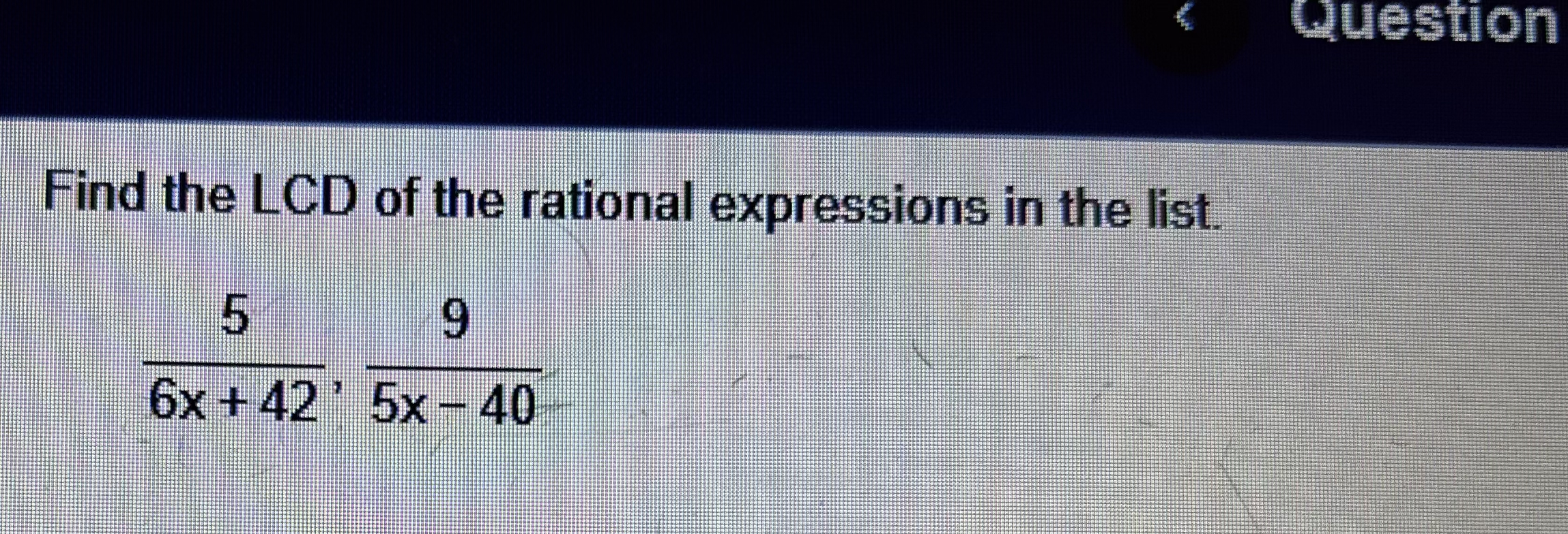Solved Find the LCD of the rational expressions in the | Chegg.com