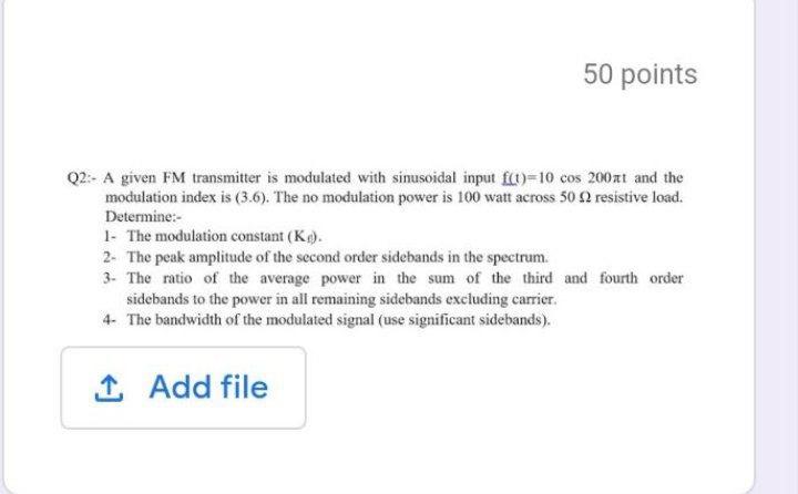 Solved 50 points Q2:- A given FM transmitter is modulated | Chegg.com