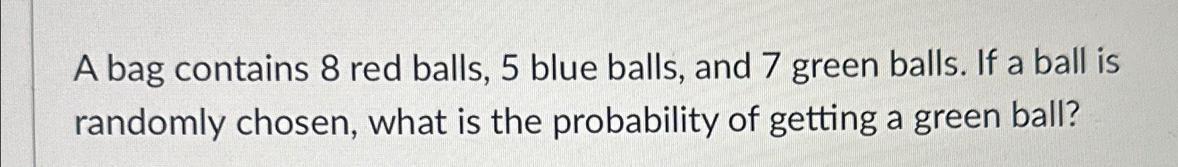 Solved A bag contains 8 ﻿red balls, 5 ﻿blue balls, and 7 | Chegg.com
