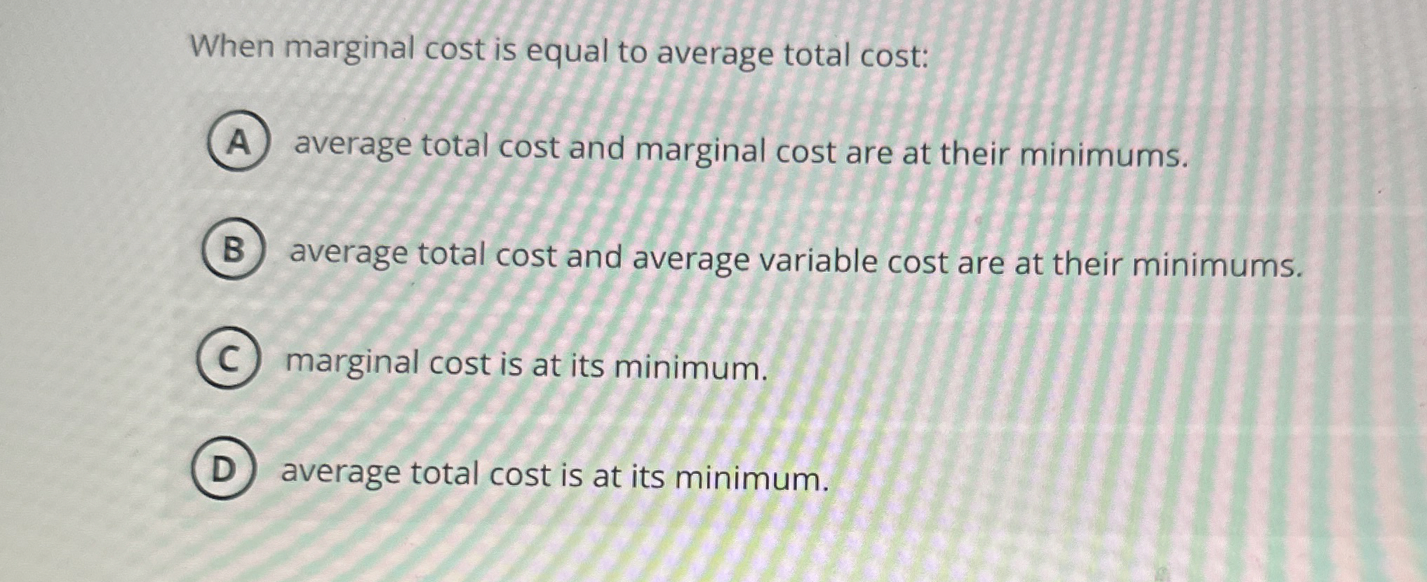 Solved When marginal cost is equal to average total | Chegg.com