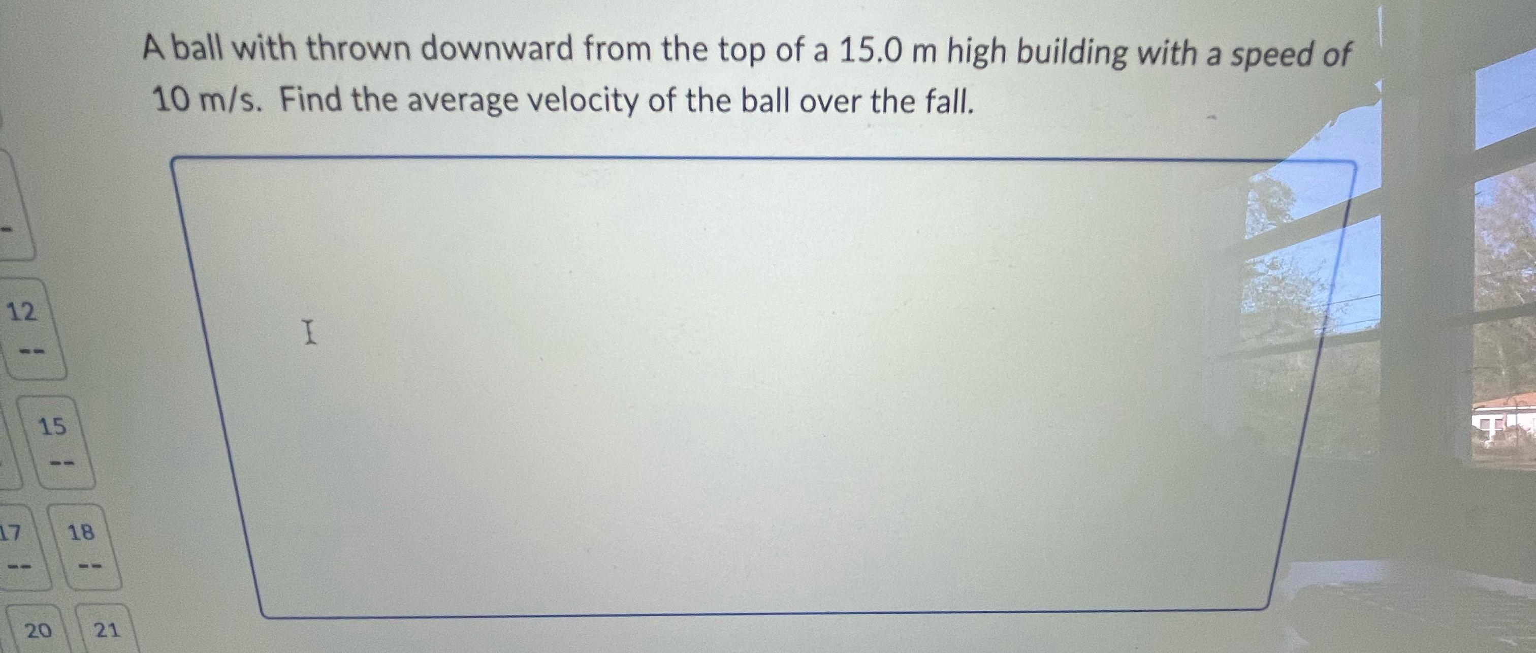 Solved A ball with thrown downward from the top of a 15.0m | Chegg.com