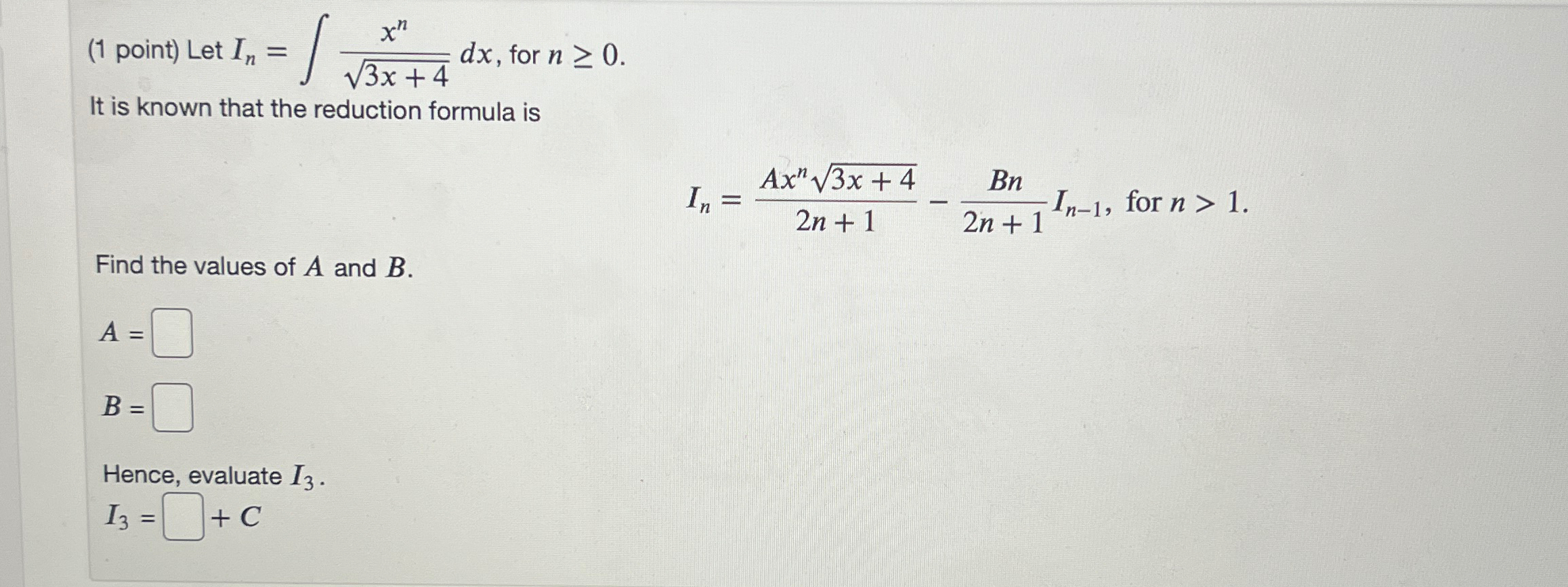 Solved (1 ﻿point) ﻿Let In=∫﻿﻿xn3x+42dx, ﻿for n≥0.It is known | Chegg.com