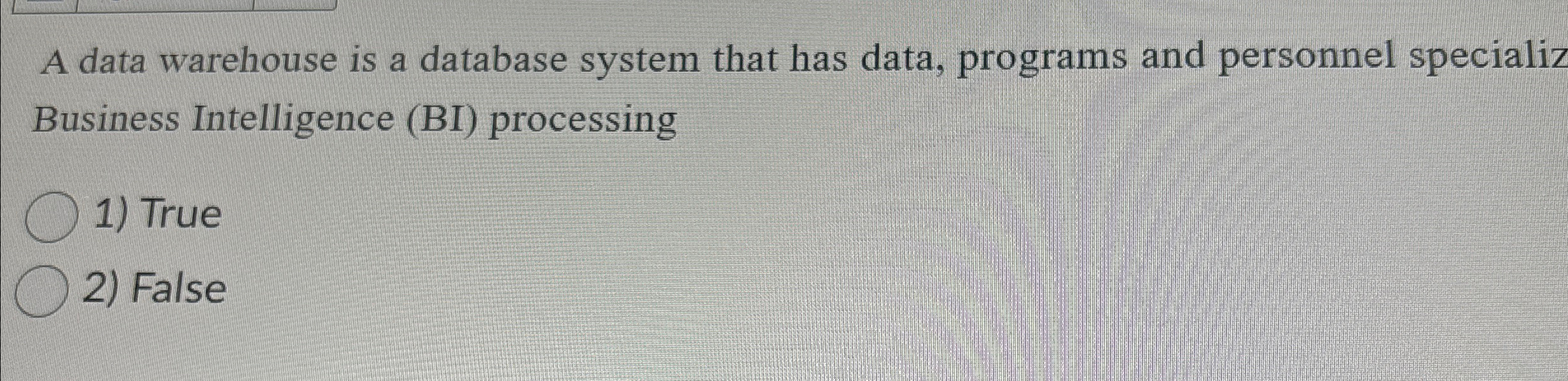 Solved A data warehouse is a database system that has data, | Chegg.com