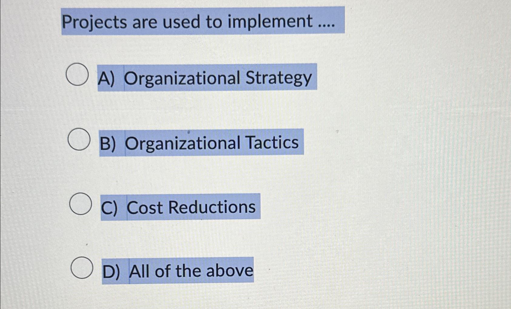 Solved Projects are used to implement ....A) ﻿Organizational | Chegg.com