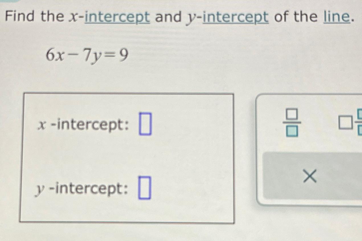 Solved Find the x-intercept and y-intercept of the | Chegg.com