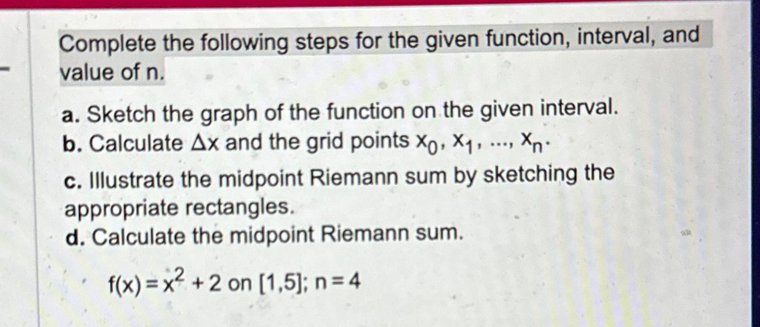 Solved Complete the following steps for the given function, | Chegg.com