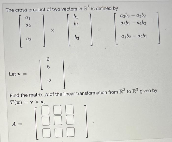 Solved The cross product of two vectors in R3 is defined by | Chegg.com