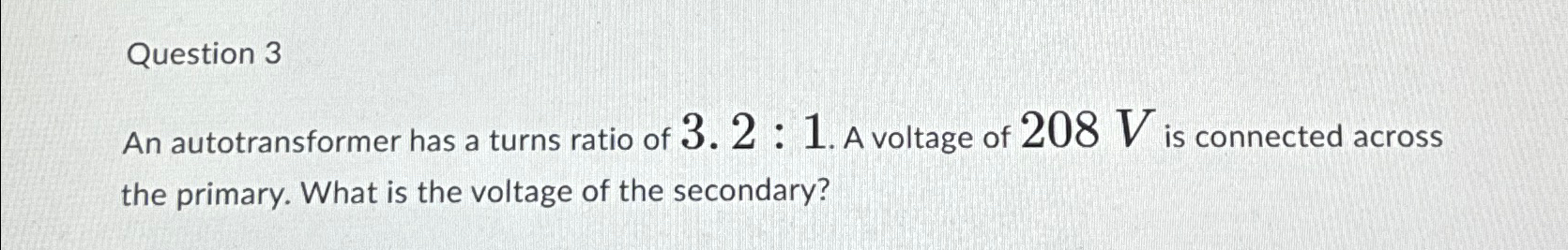 Solved Question 3An autotransformer has a turns ratio of | Chegg.com