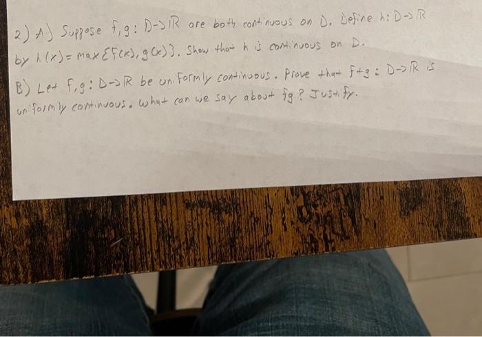 Solved 2) A) Suppose f,g:D→R are both continuous on D. | Chegg.com