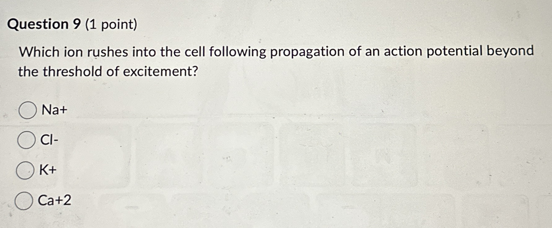 Solved Question 9 (1 ﻿point)Which ion rushes into the cell | Chegg.com